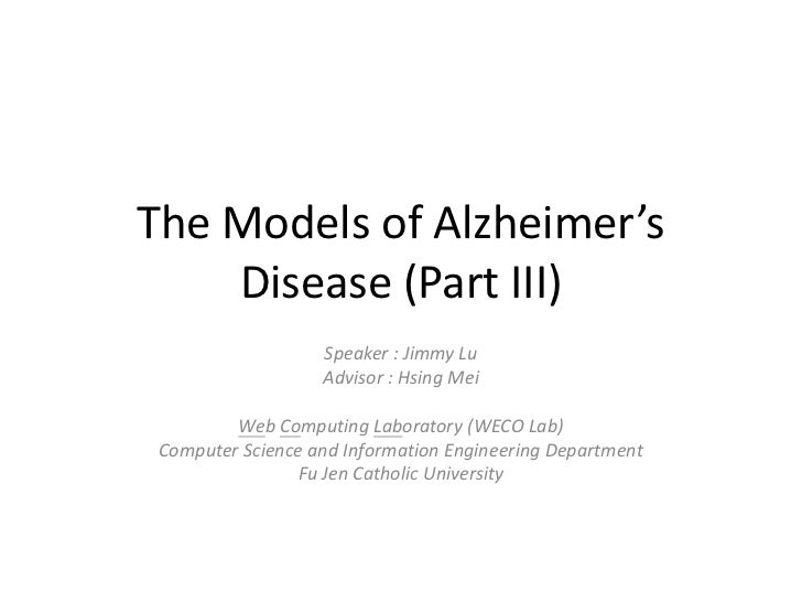 The Models Of Alzheimers Disease Part Iii 
