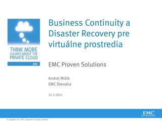 EMC: Business Continuity a Disaster Recovery pre virtuálne prostredia | PPT