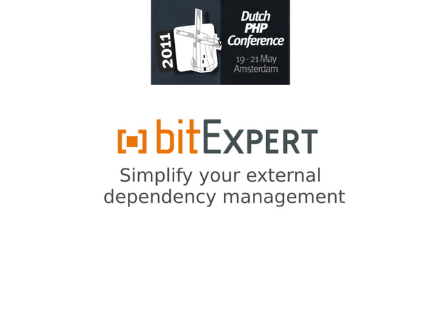 Simplify your external dependency management - DPC11 | PPT Simplify your external dependency management - DPC11 | PPT