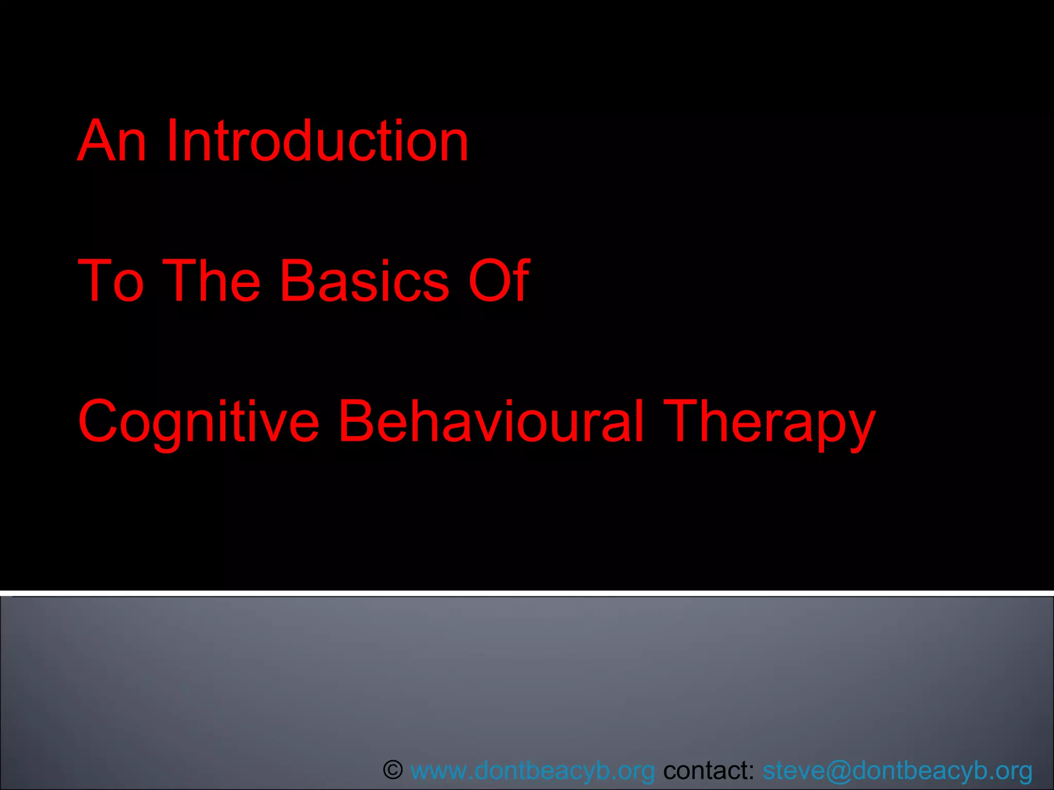 An Introduction To Cognitive Behavioural therapy (What Is CBT?) | PPT