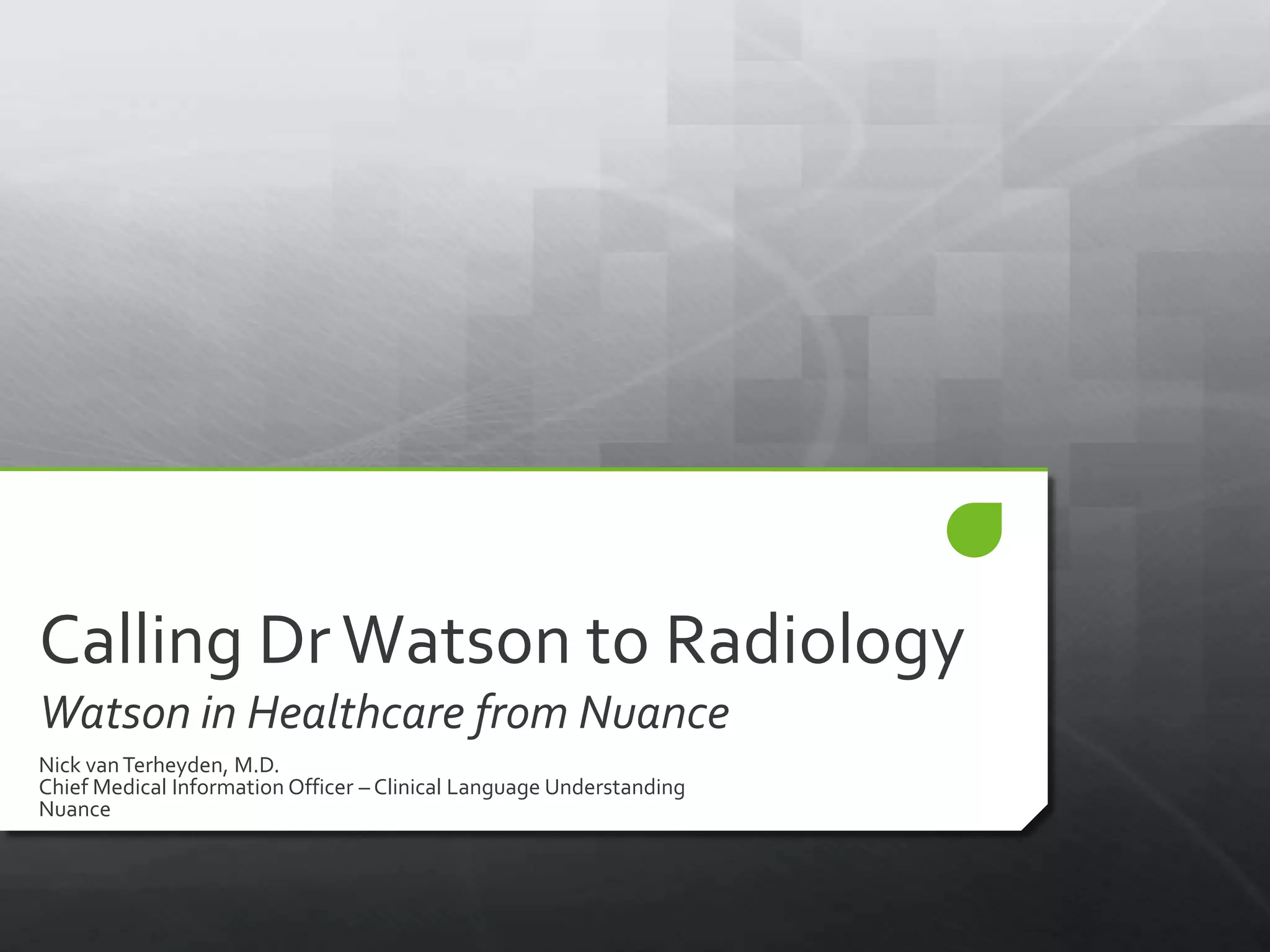 Calling Dr Watson To Radiology - RSNA Presentation | PPTX