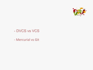 Mercurial vs Git | PPT | Free Download