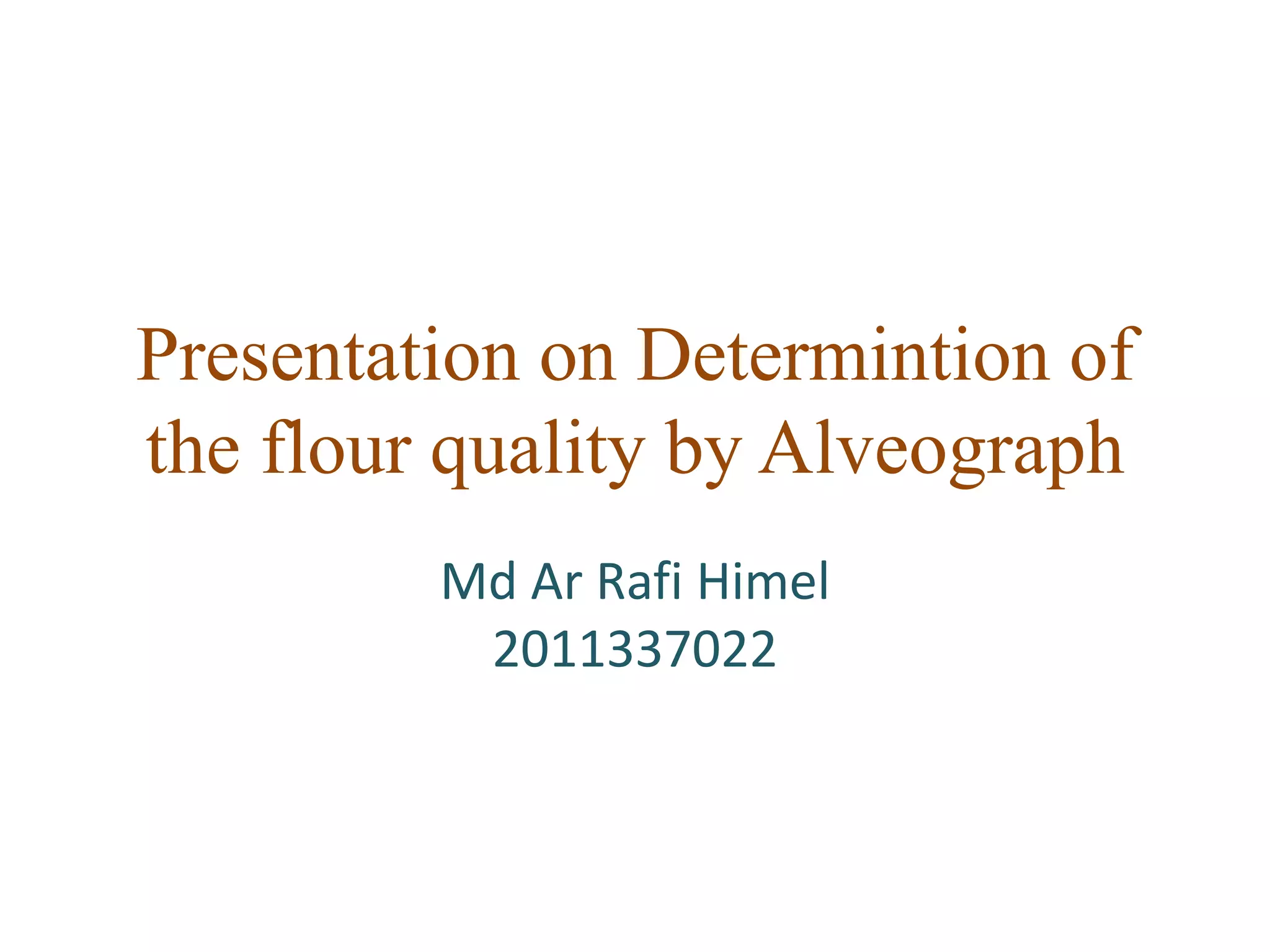 Determination of the flour quality by Alveograph | PPTX