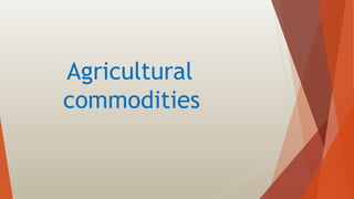 Role Of Agricultural Commodities Beyond The Economic development Of BANGLADESH | PPTX