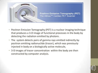 Positron Emission Tomography | PPTX
