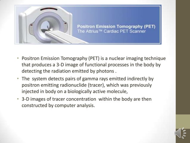 Positron Emission Tomography | PPTX