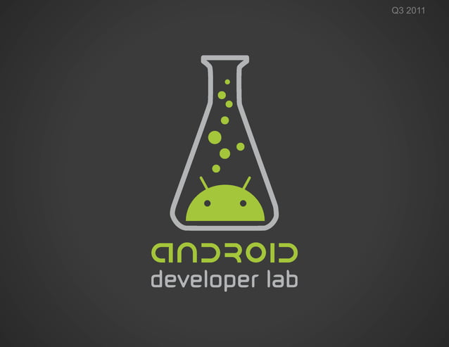 Designing UIs for phones and tablets - Android Developr Lab Q3 2011 | PPT