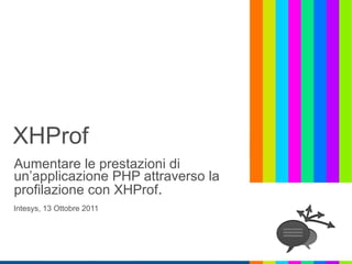 Profilazione di applicazioni PHP con XHProf. | PPT | Programming Languages | Computing