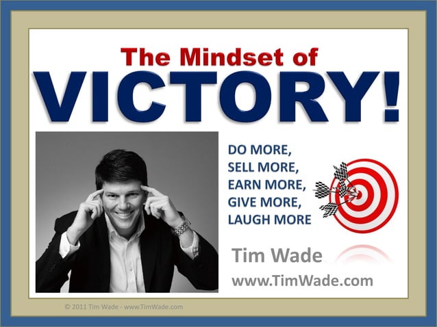 2011 tim wade the mindset of victory + time economics | PPT