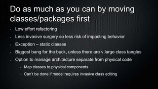 Restructuring- improving the modularity of an existing code-base | PPTX