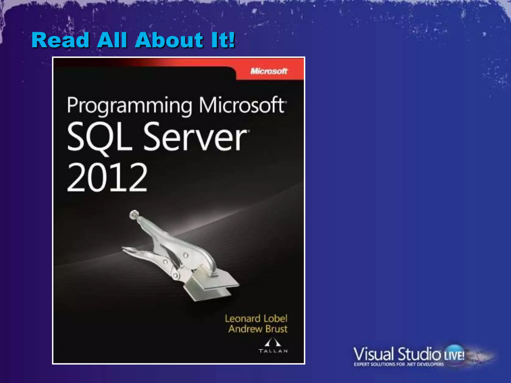 SQL Server Workshop for Developers - Visual Studio Live! NY 2012