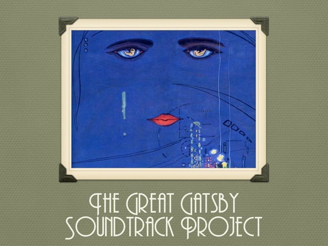 The Great Gatsby Soundtrack Project | PPT
