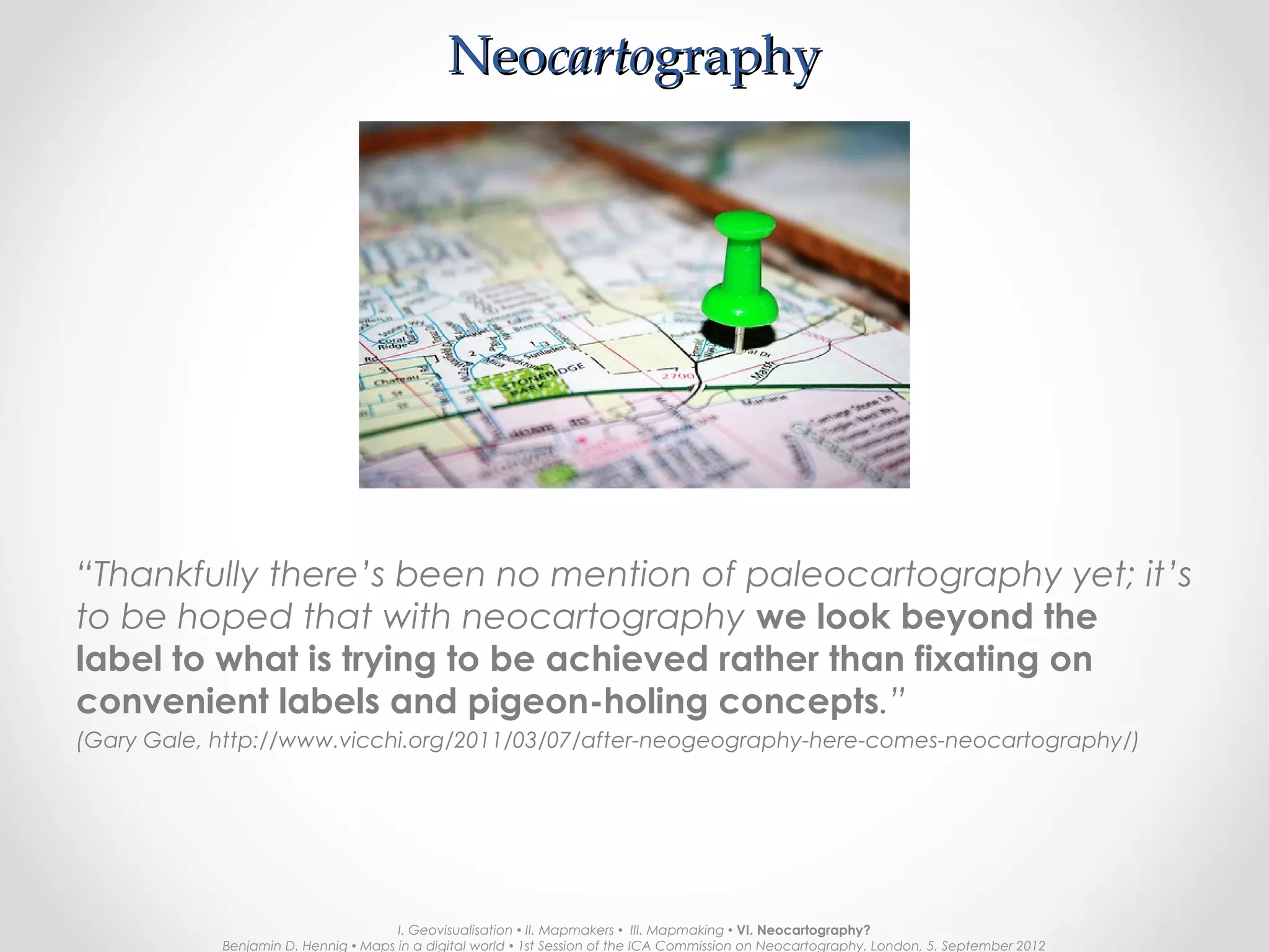 From geovisualisation to neocartography: Maps in a digital world | PPT