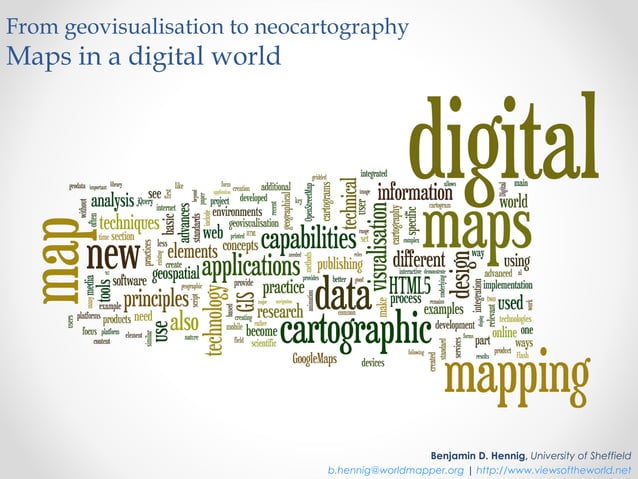 From geovisualisation to neocartography: Maps in a digital world | PPT