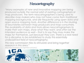 From geovisualisation to neocartography: Maps in a digital world | PPT