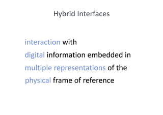 ACM NordiCHI 2012: Exploring the Design of Hybrid Interfaces for | PPT