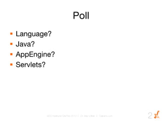 Google AppEngine (GAE/J) - Introduction and Overview from a Java Guy | PPT