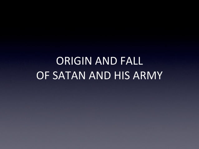 Origin and Fall of Satan and His Army | PPT