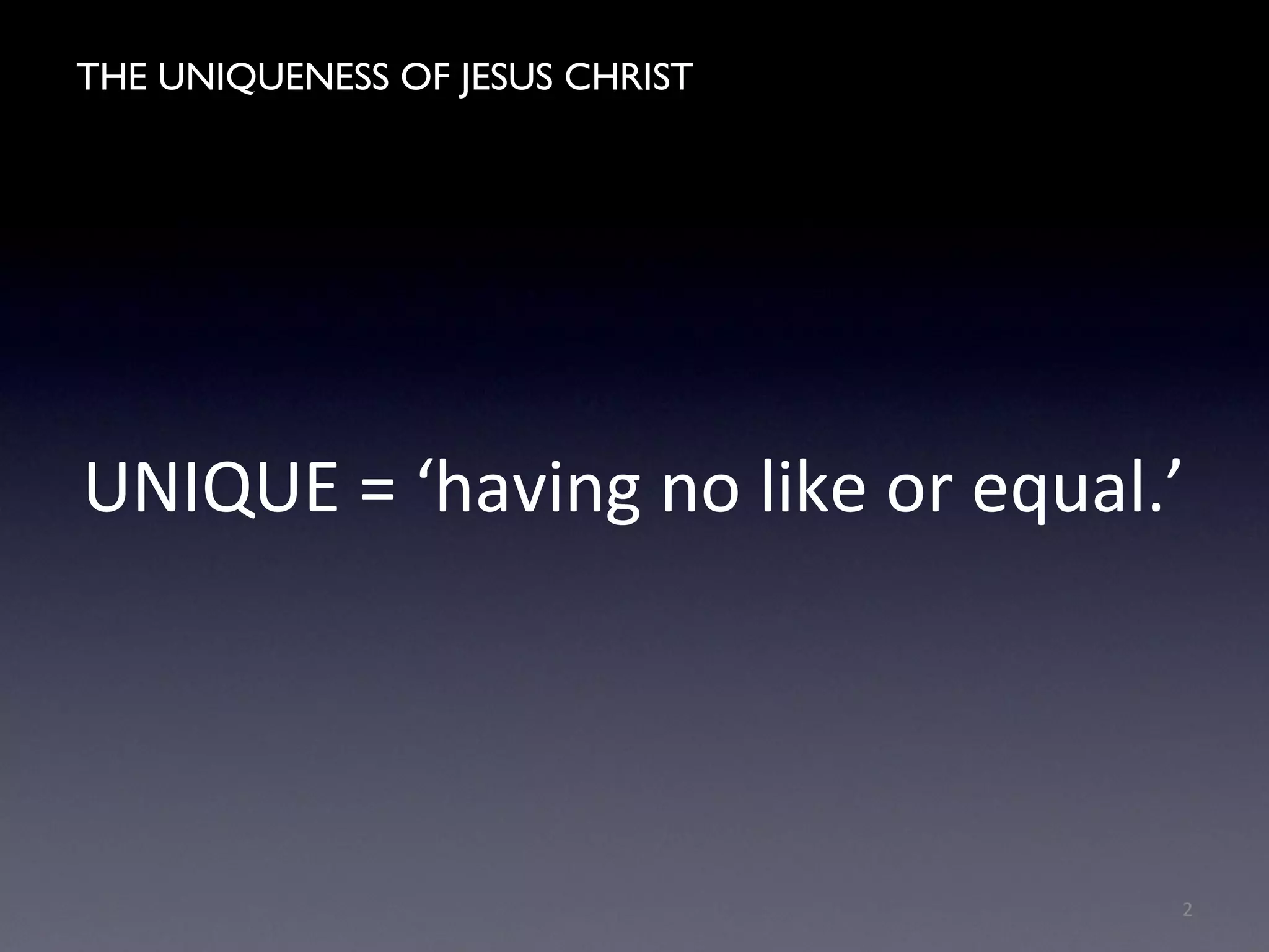 The Uniqueness Of Jesus Christ | PPT