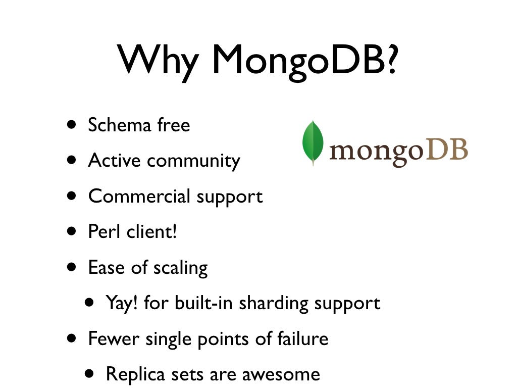 Why MongoDB? • Schema free