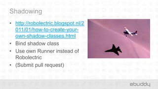 Robolectric Adventure | PPTX | Operating Systems | Computer Software and Applications