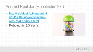 Robolectric Adventure | PPTX | Operating Systems | Computer Software and Applications