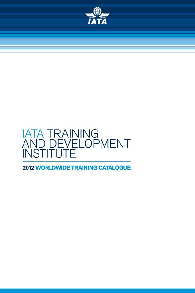 IATA Training and Development Institute Catalogue 2012 | PDF
