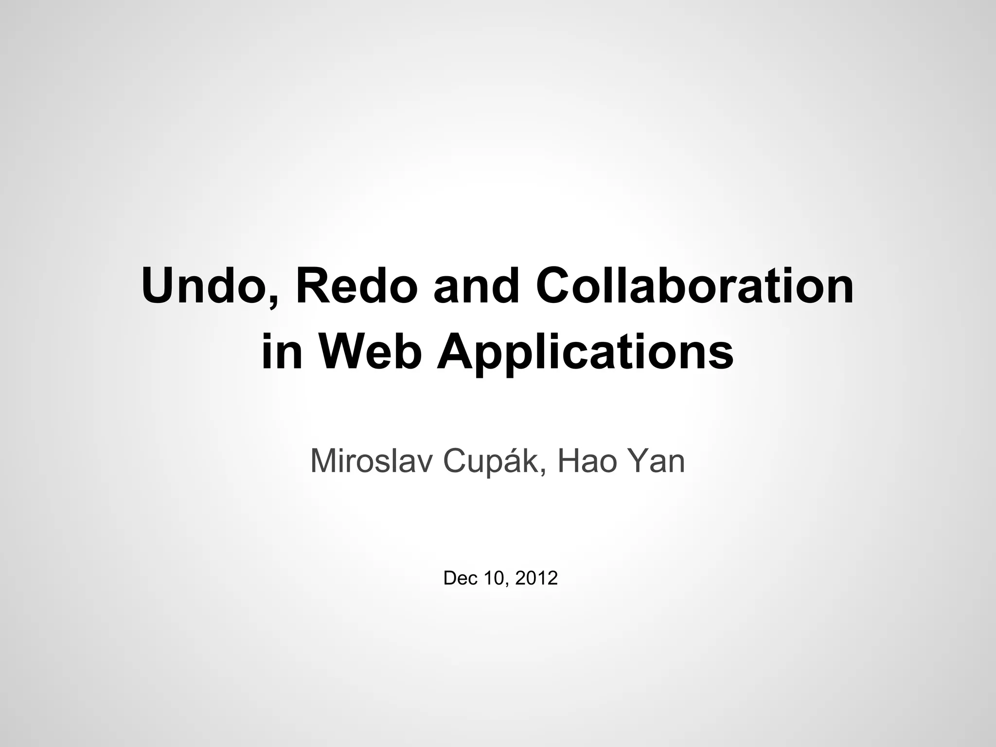 Undo, Redo and Collaboration in Web Applications | PPT