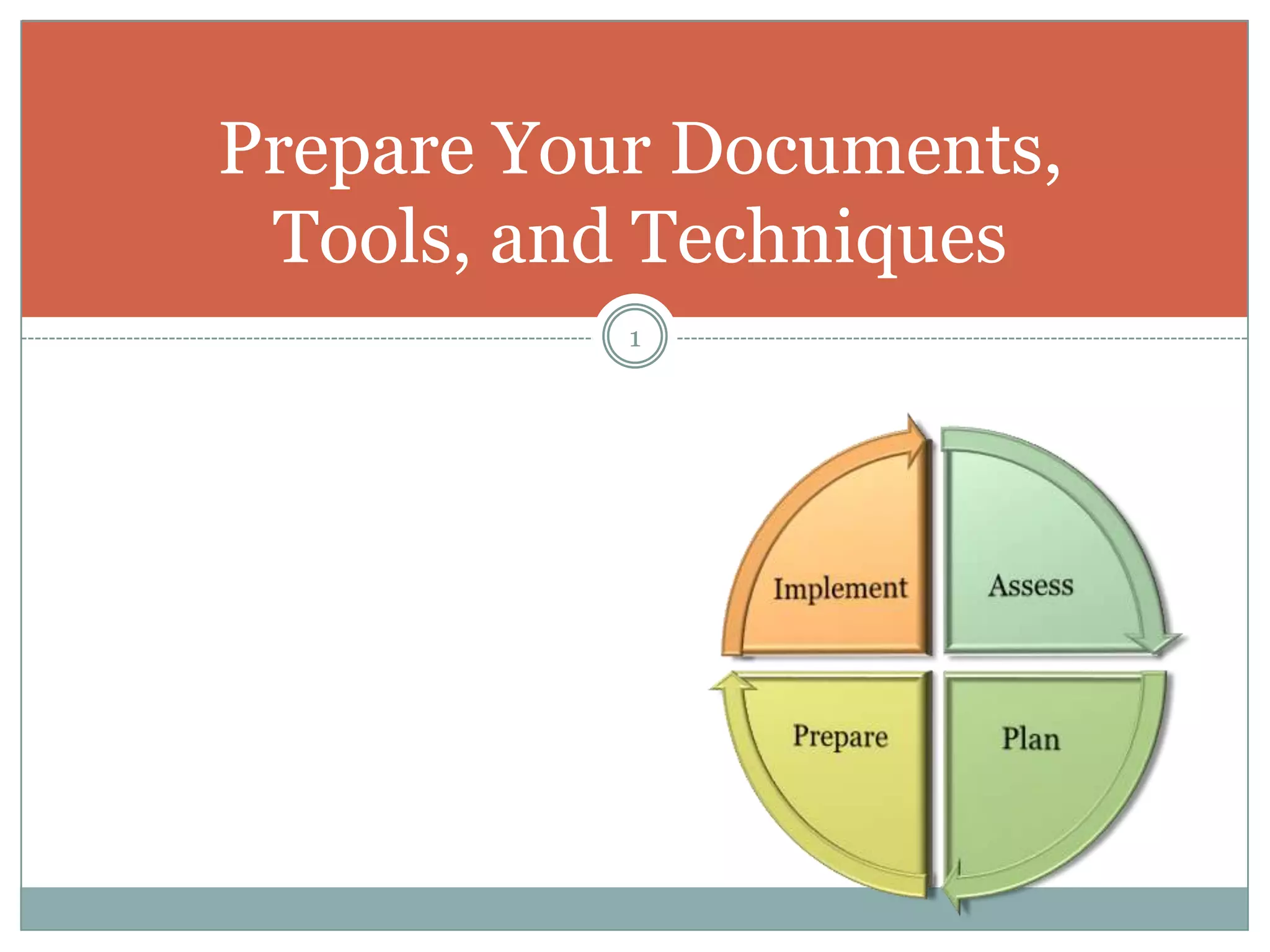 4. Prepare Your Documents, Tools, and Techniques | PPT
