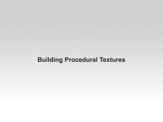 Texture Modeling a Procedual Approach Chater 2 : Building Procedural Textures | PPT