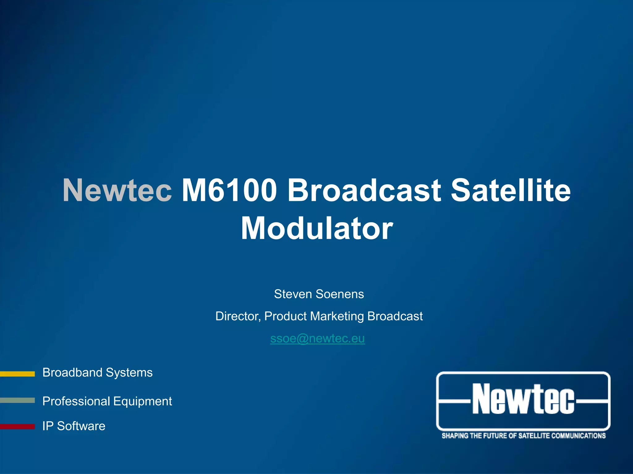 Newtec M6100 Broadcast Satellite Modulator Webinar Presentation | PPTX