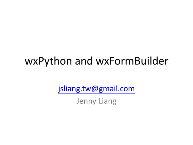 wxPython and wxFormBuilder | PPT