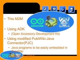A M2M system using Arduino, Android and Wiki Software | PPT