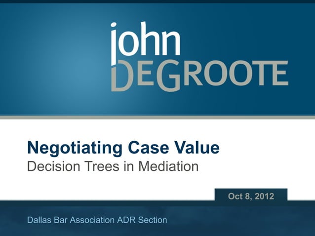 Negotiation Case Value: Decision Trees in Mediation | PPT