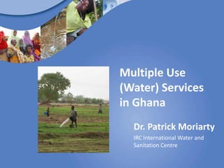 Multiple Use (Water) Services in Ghana | PPT