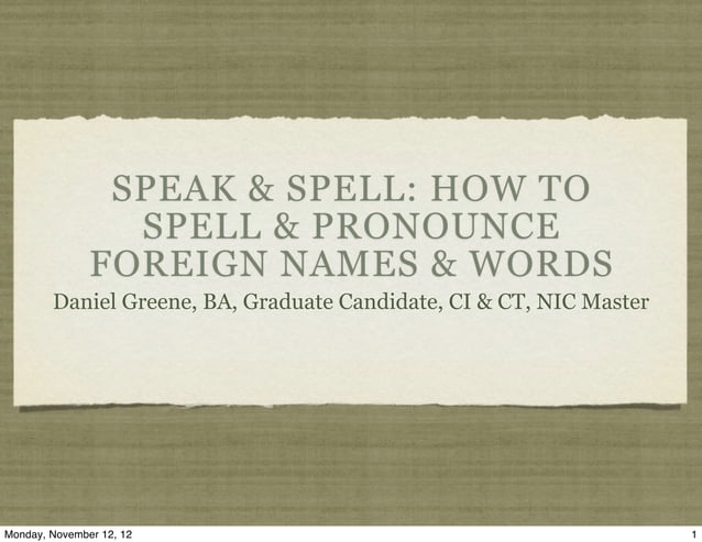 Speak & Spell: Pronouncing & spelling foreign names & words | PPT