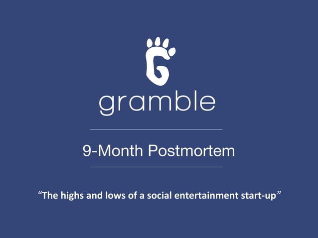 Gramble: The highs and lows of a social entertainment start-­up | PDF
