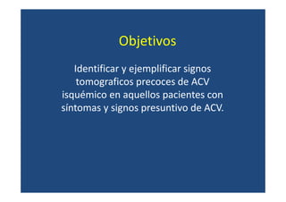 Signos tomográficos tempranos de accidente cerebro vascular isquémico ...