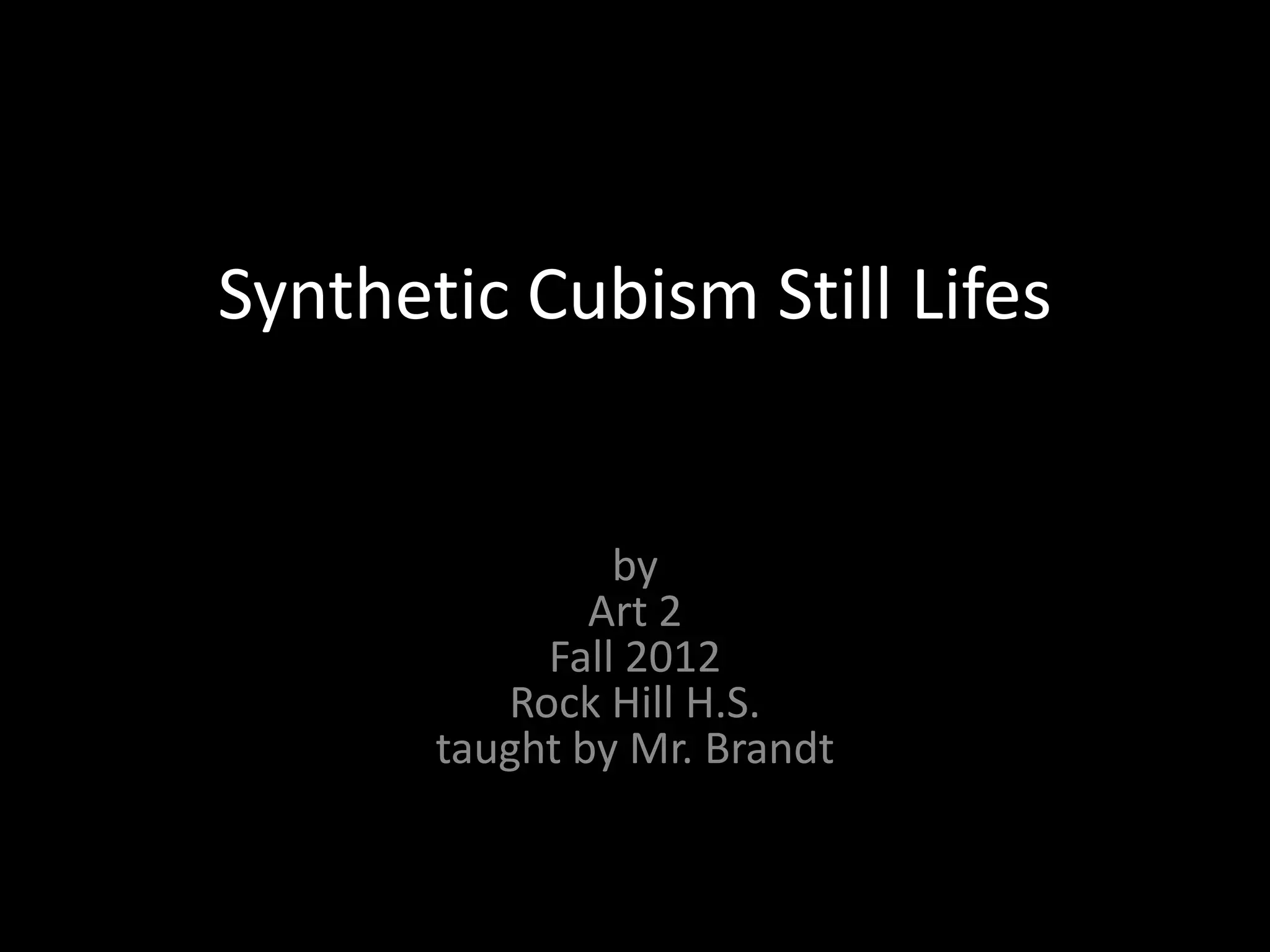 Synthetic Cubism from Rock Hill H.S. art | PPTX