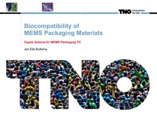 2012 Biocompatibele MEMS / Microsystems Packaging | PPTX
