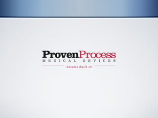 Proven Process Medical Devices, Design, Development, Testing, and ...