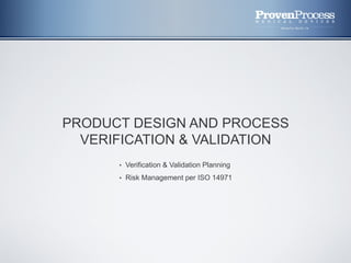 Proven Process Medical Devices, Design, Development, Testing, and ...