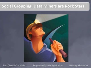 SXSWi 2012: Programming Social Applications | PPTX