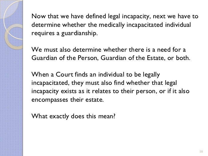 The Legal and Ethical Aspects of Incapacity The Legal and Ethical Aspects of Incapacity