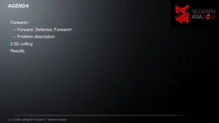 A 2.5D Culling for Forward+ (SIGGRAPH ASIA 2012) | PDF