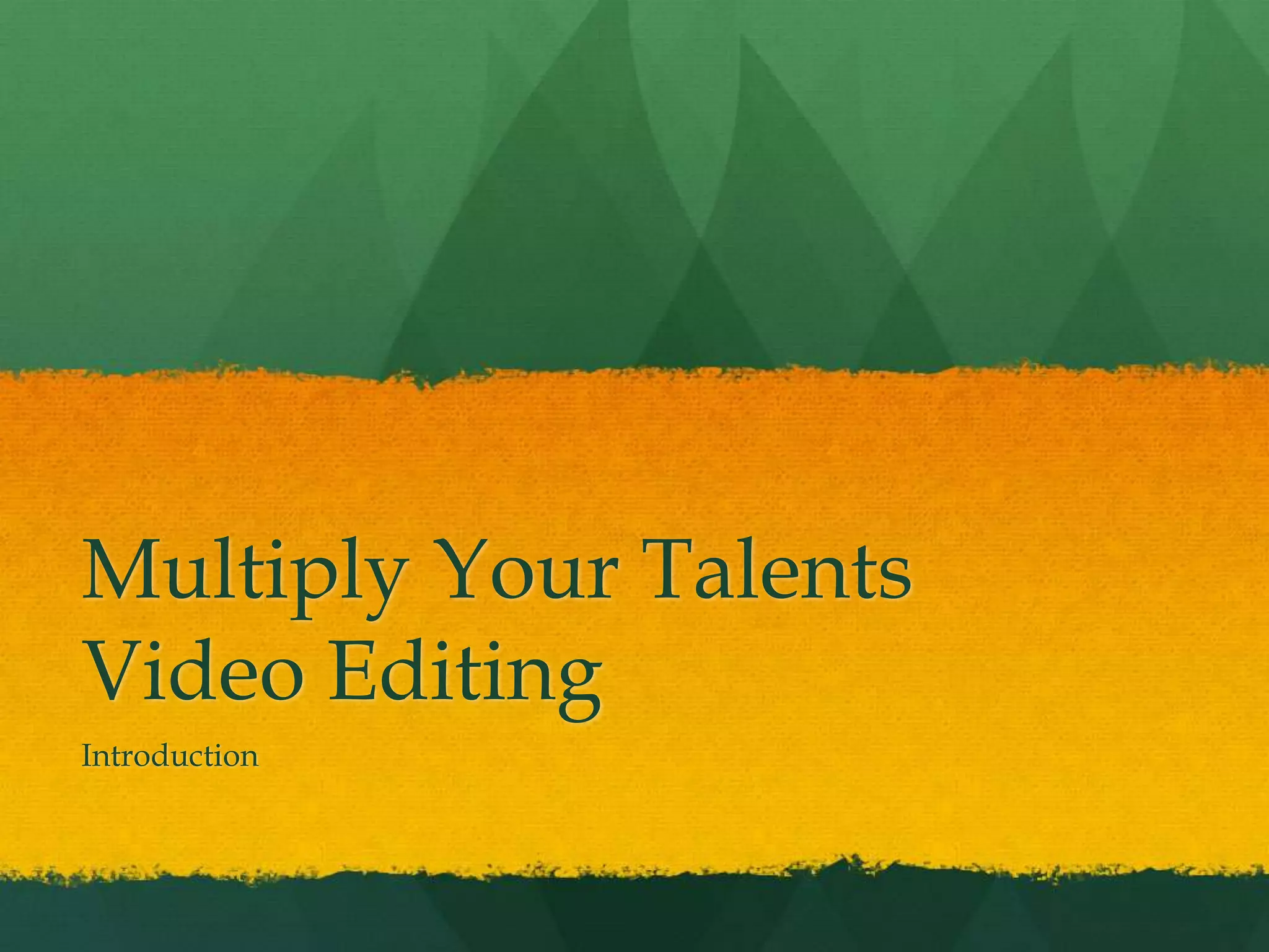 2012 Summer MYT Video Editing Intro | PPT