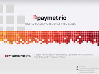 Vera Bradley Chooses Paymetric to Automate Their Payment Processing ...