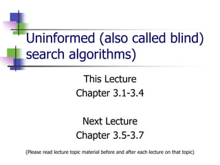 uniformed (also called blind search algo) | PPT