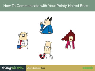 How to Communicate with Your Pointy Haired Boss | PPT