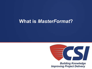CSI MasterFormat REFERENCE DOCUMENT_20240227 | PPT | Construction Industry | Industries